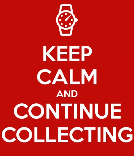 Keep Calm And Continue Collecting: Advice For An Up And Down Watch ...